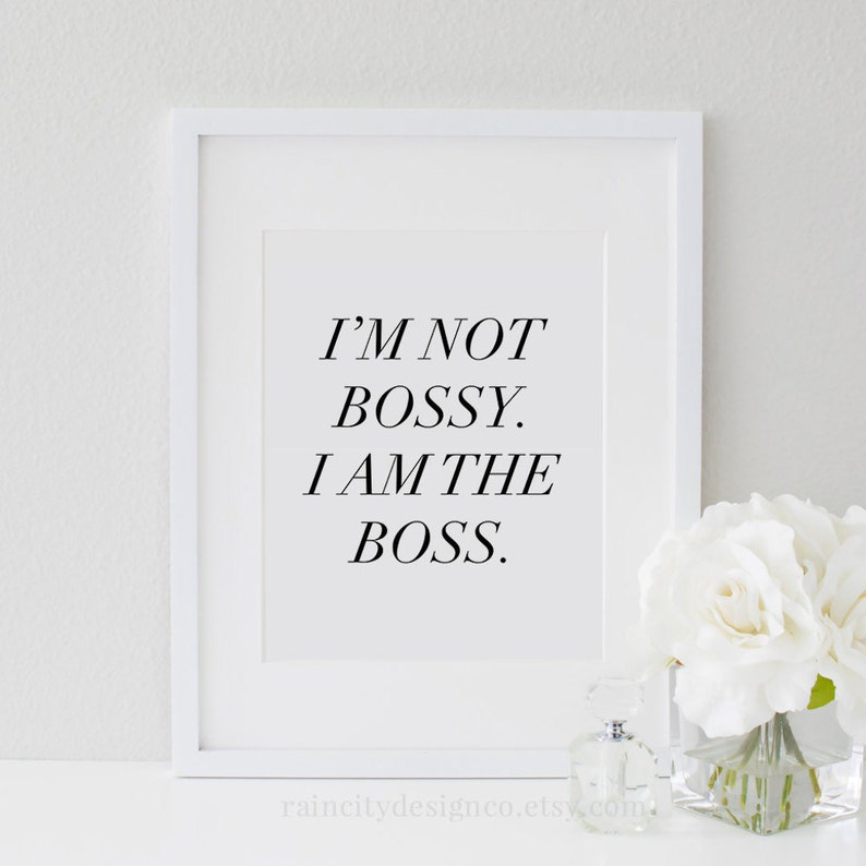 Im Not Bossy I Am the Boss Girl Boss Print Lady Boss Print - Etsy