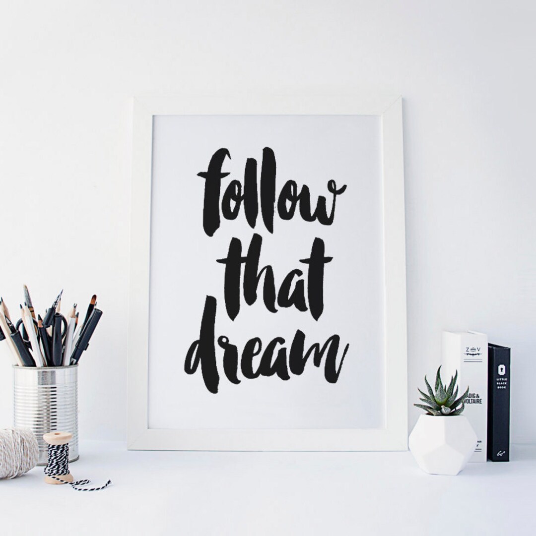 Follow That Dream, Follow Your Dreams, Dream Big, Make Your Dreams ...