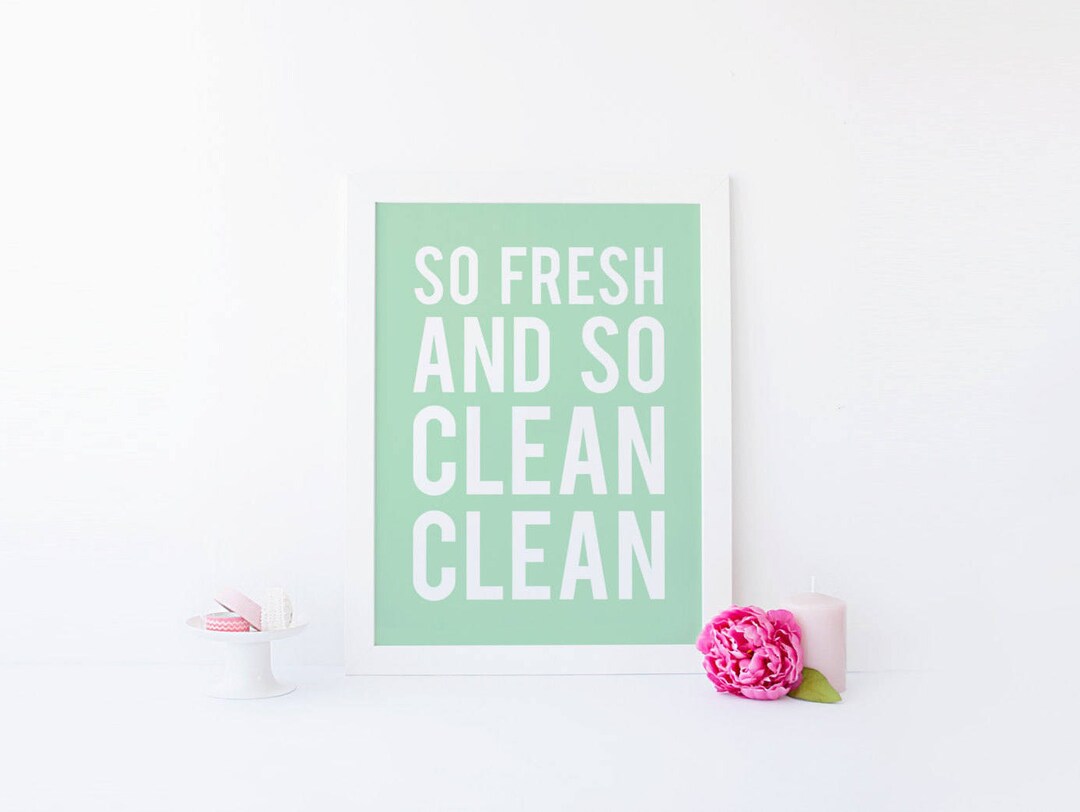 So Fresh and so Clean Clean, Bathroom Art, Bathroom Print, so Fresh, so ...