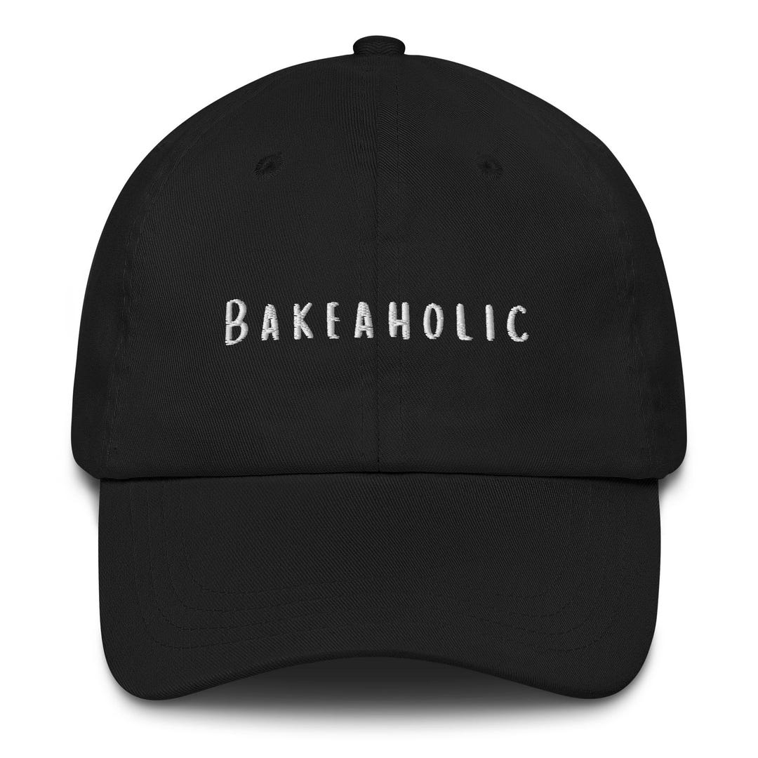 Bakeaholic Hat, Funny Baker Hat, Embroidered Baseball Cap, Gift for ...