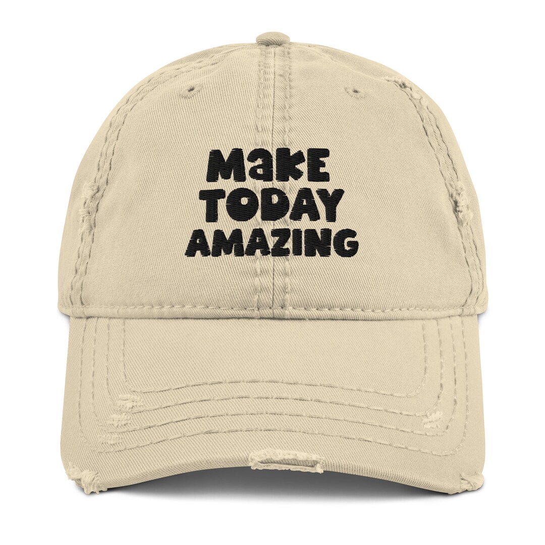 Make Today Amazing, Motivational Hat, Distressed Hat, Positive Sayings ...