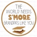 Father's Day Printable Tag- the World Needs Smore Grandpas Like You ...