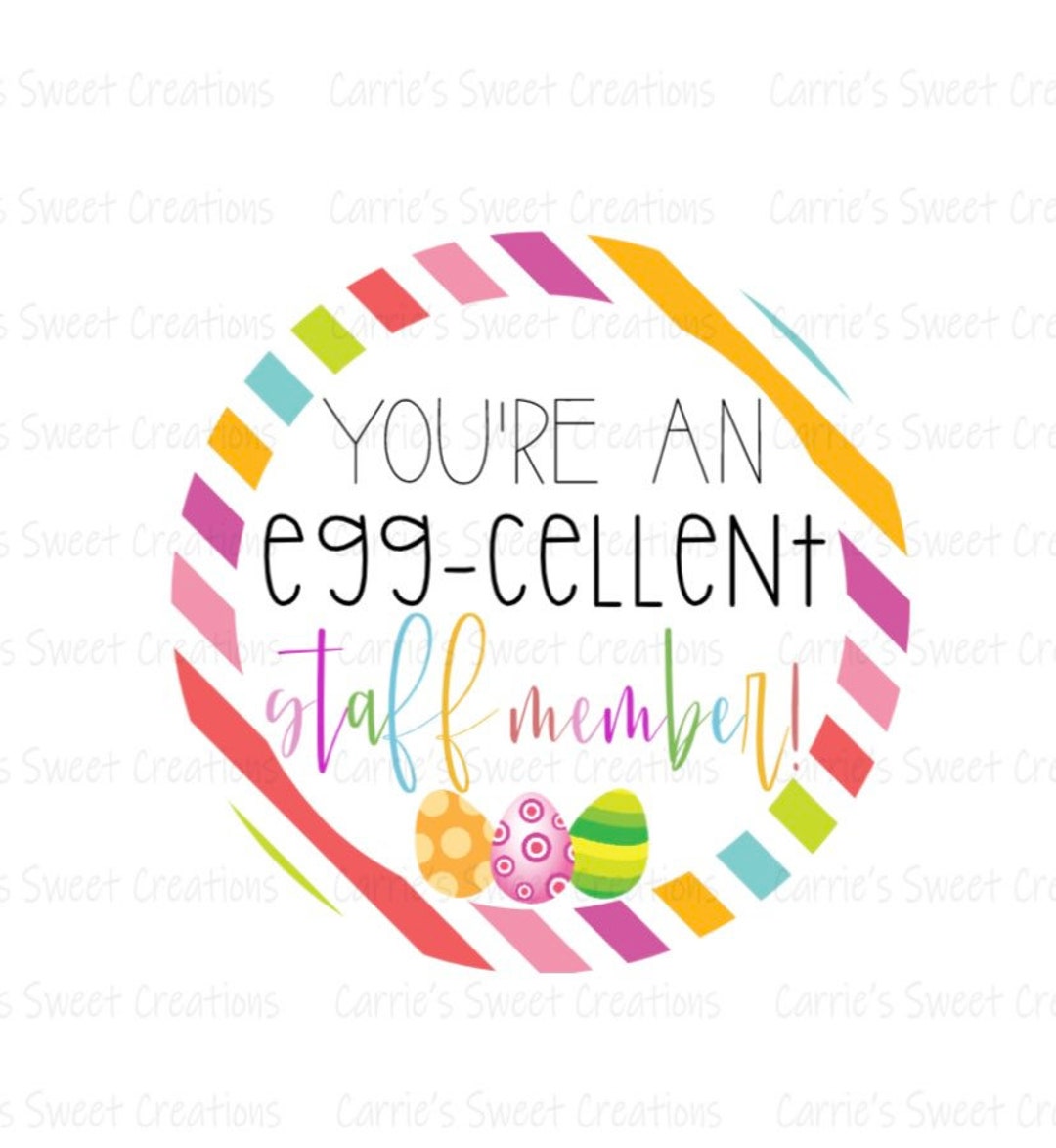 Easter 2 Inch Printable Tags, You're an Eggcellent Staff Member, Cookie ...