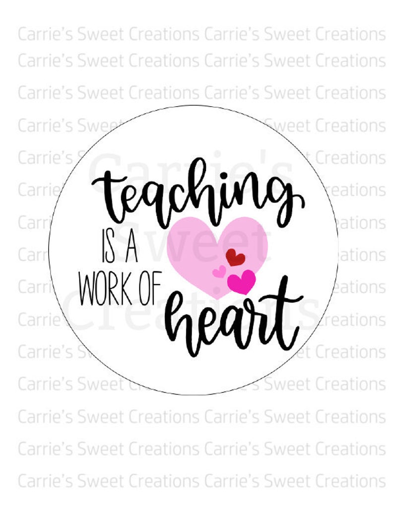 Teaching is A Work of Heart Printable Tags- Cookie Tags- Bag Tags ...
