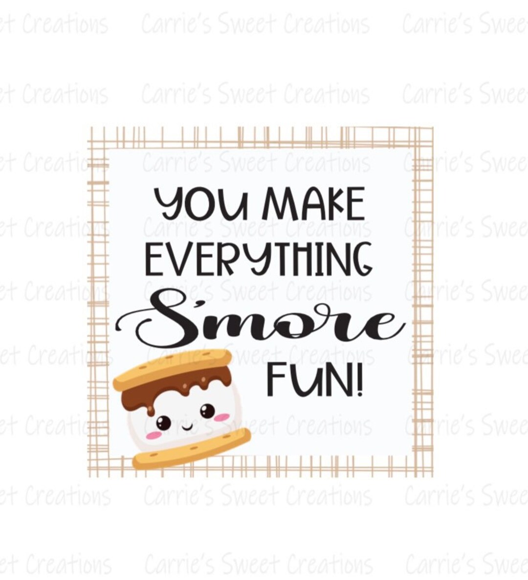 S'MORE Printable Gift Tag- You Make Everything S'more Fun- Cookie Tag ...