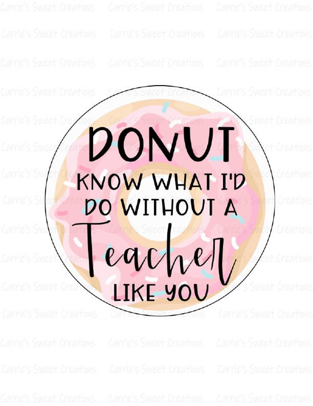 Donut Know What I'd Do Without A Teacher Like You Printable, Gift Tags ...