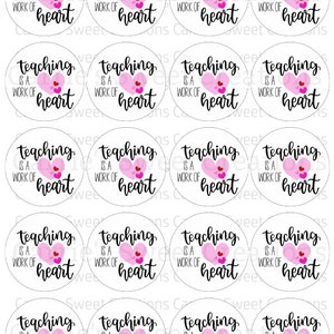 Teaching is A Work of Heart Printable Tags- Cookie Tags- Bag Tags ...