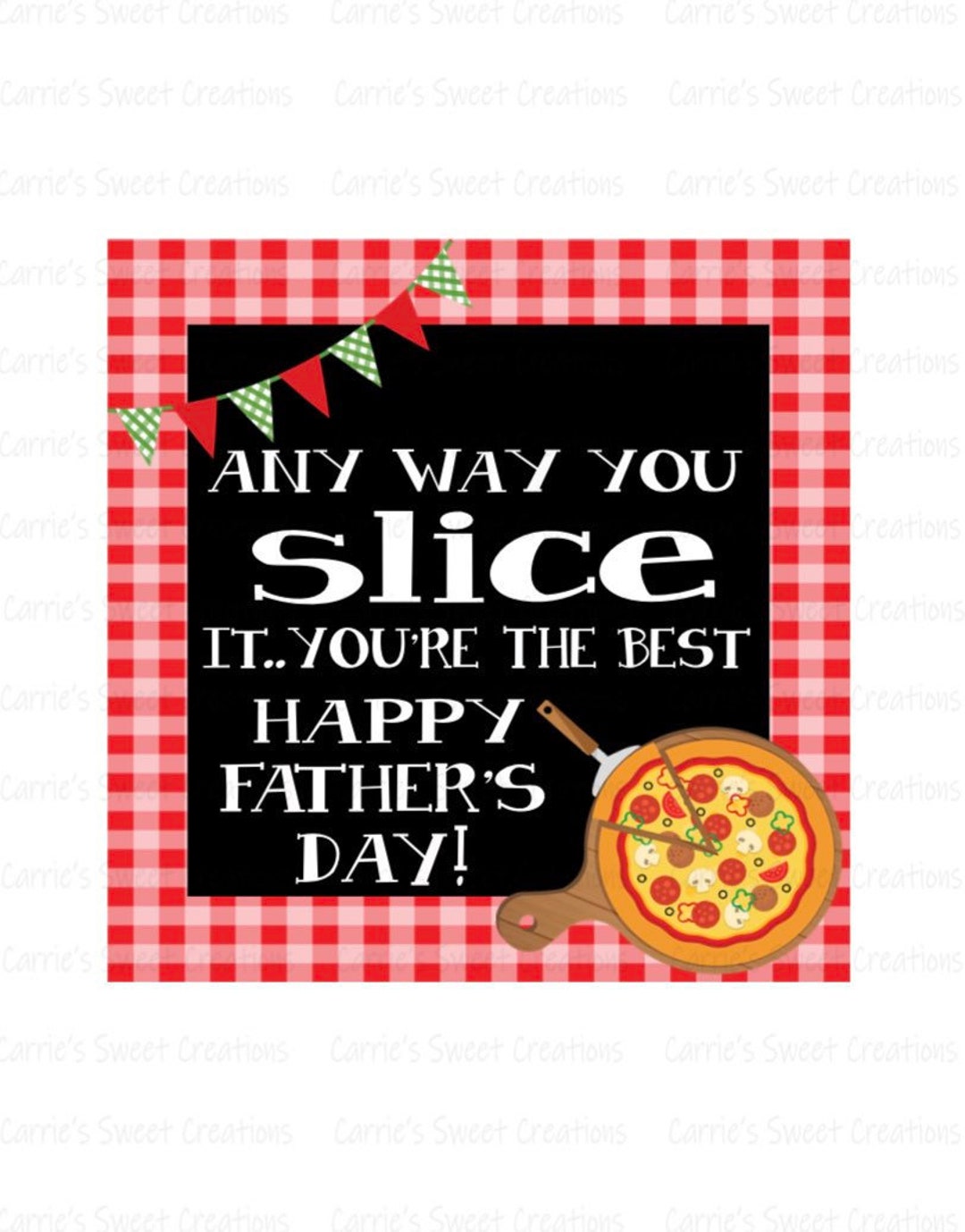 Pizza Printable 2 Inch Tag- Anyway You Slice It You're the Best Happy ...