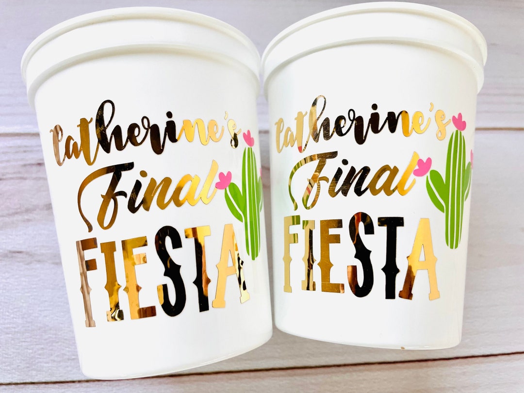Final Fiesta, Final Fiesta Bachelorette Party, Personalized Fiesta Cups ...