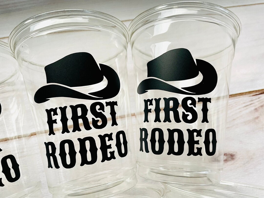 Cowboy First Rodeo Birthday, First Rodeo Party Cups, Cowboy Party ...