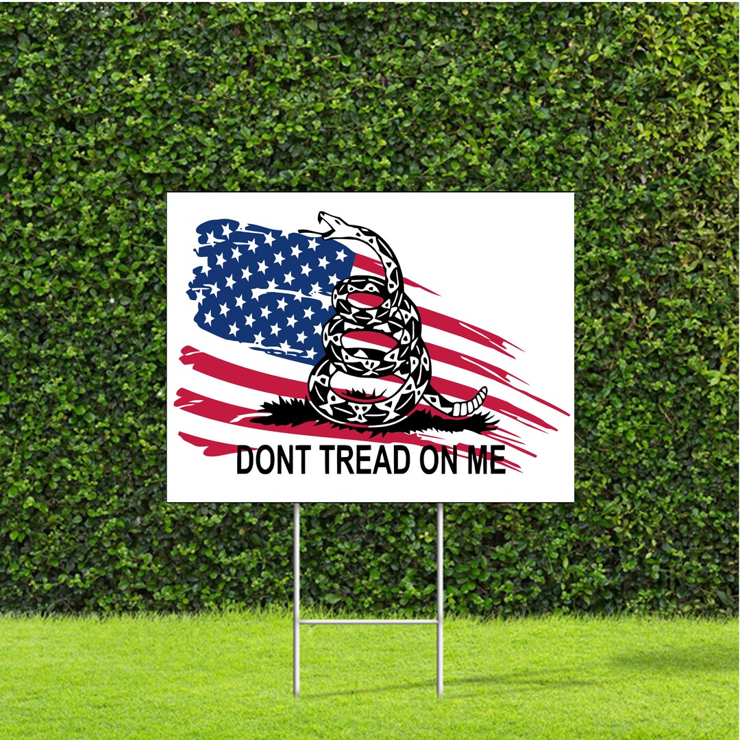 Dont Tread on Me With Snake and American Flag, Gadsden 18"x22"coroplast ...