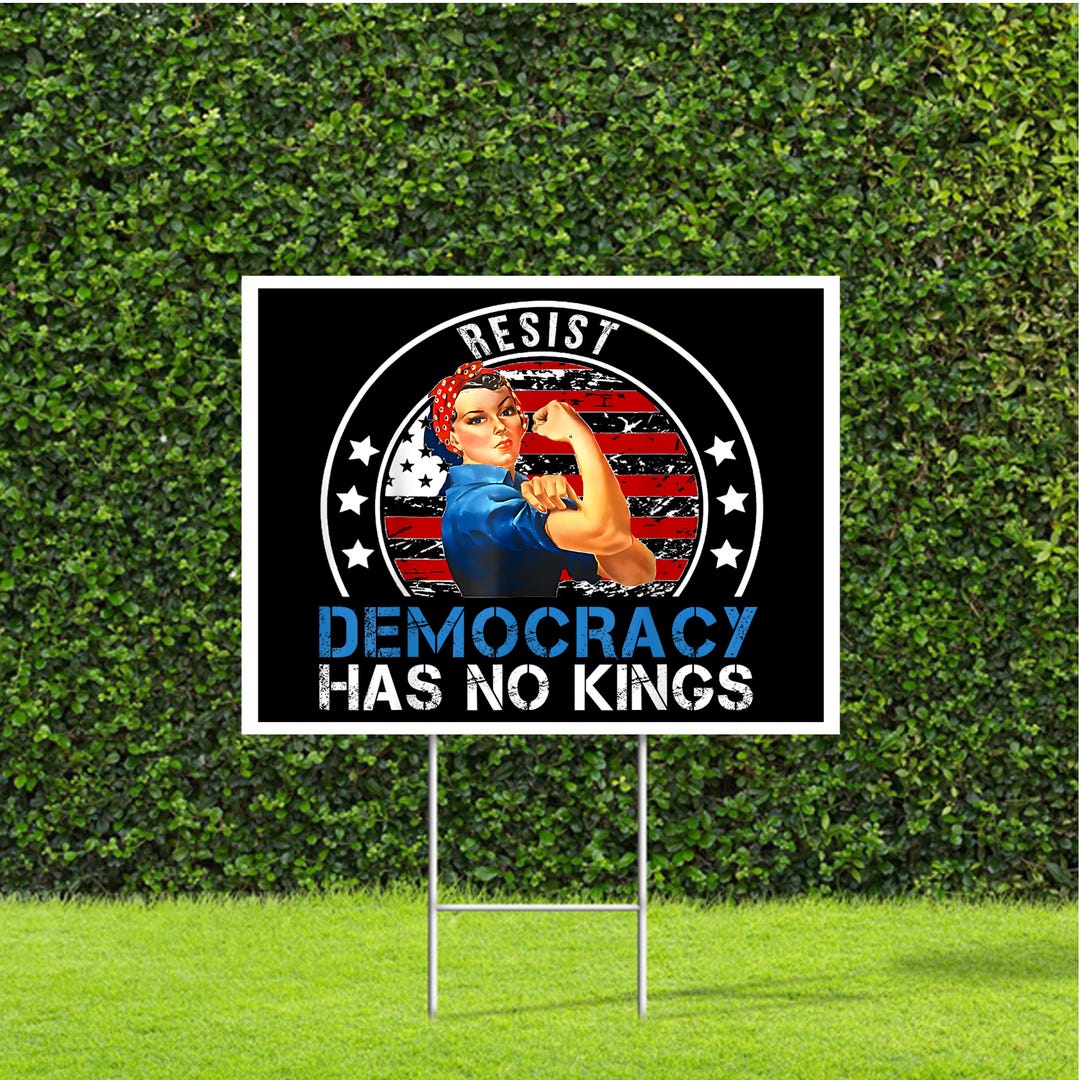 Resist Democracy Has No Kings 18"x22" Anti Trump Yard Sign With Stake ...