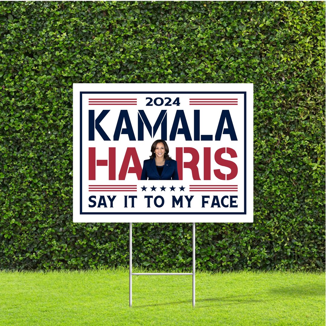 Kamala Harris Say It to My Face 2024 Democratic Election Party Yard ...