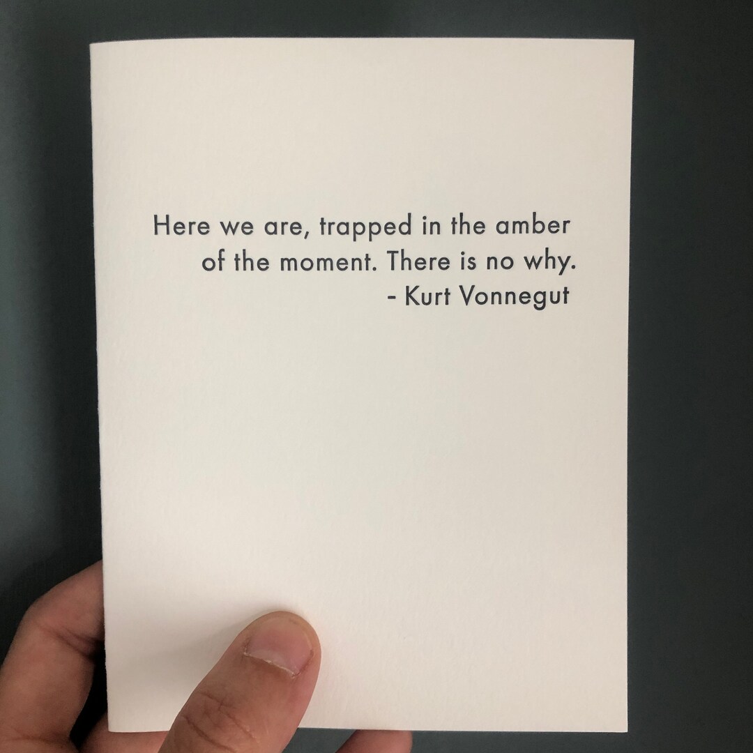 Kurt Vonnegut Quote - No Why (letterpress Greeting Card With Envelope ...