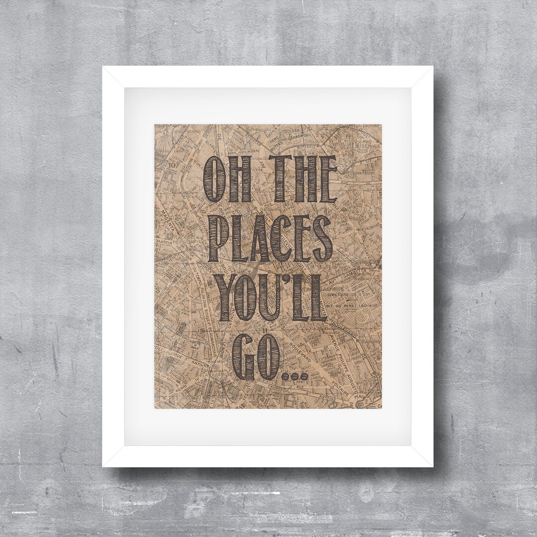 Oh the Places You'll Go..., Diy Wall Art, Wall Art Printable, Printable ...