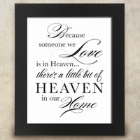 Because Someone We Love is in Heaven There's a Little Bit of Heaven in ...