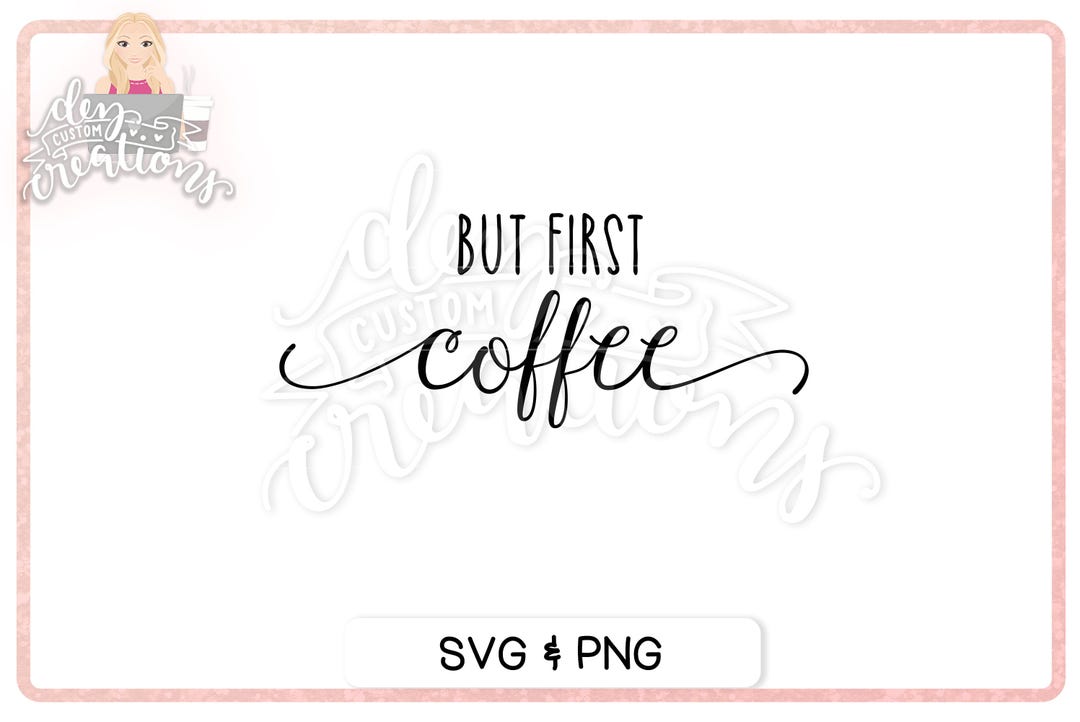 But First Coffee SVG for Cricut Crafters - Etsy