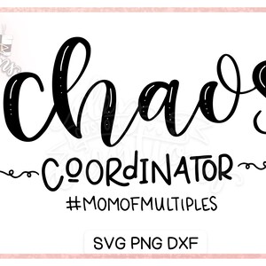 Chaos Coordinator - Moms, Celebrate Your Chaotic Life With Our Funny ...