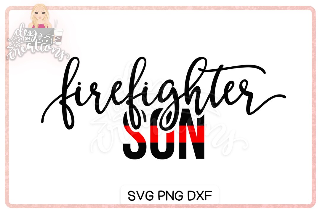 Firefighter Son SVG - Cut File - DXF - Svg Files for Cricut and ...