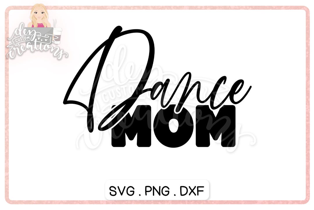 Dance Mom SVG - SVG for Cricut Cutting Machine - Etsy