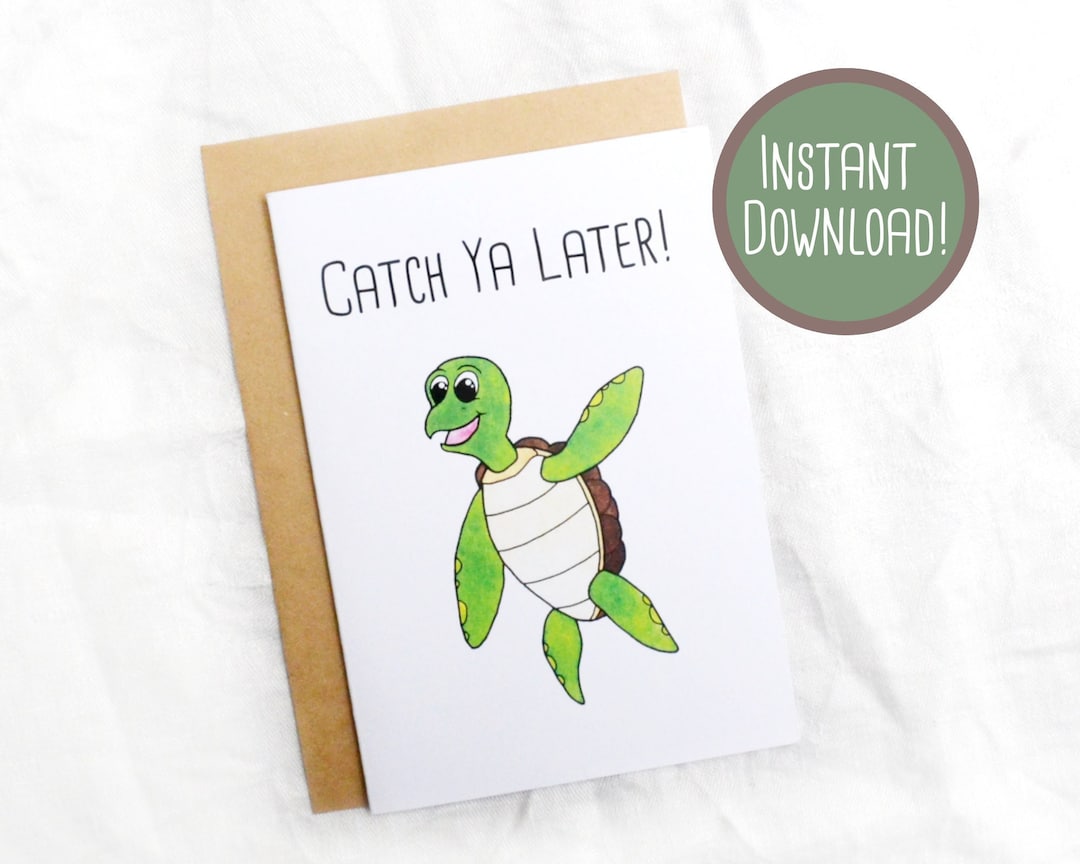Printable Goodbye Turtle Catch Ya Later Australian Animal Watercolour ...
