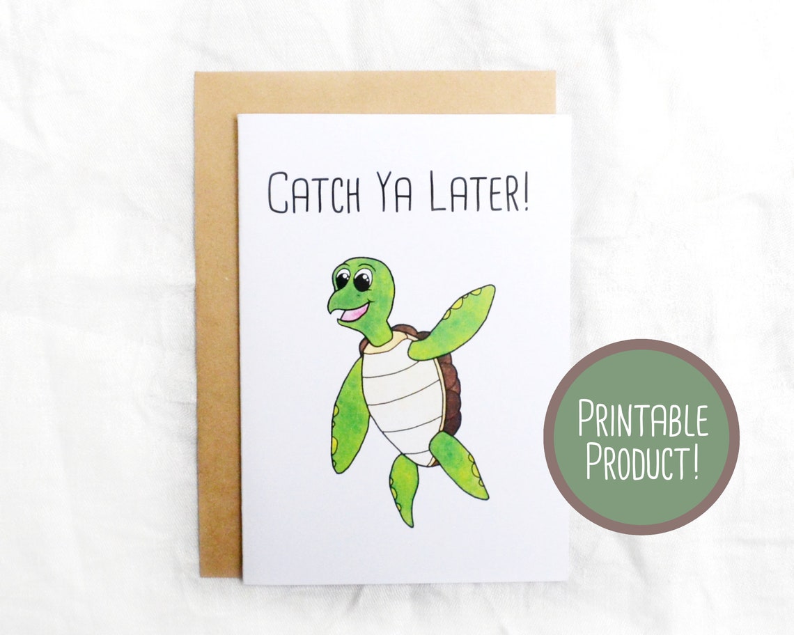 Printable Goodbye Turtle Catch Ya Later Australian Animal Watercolour ...