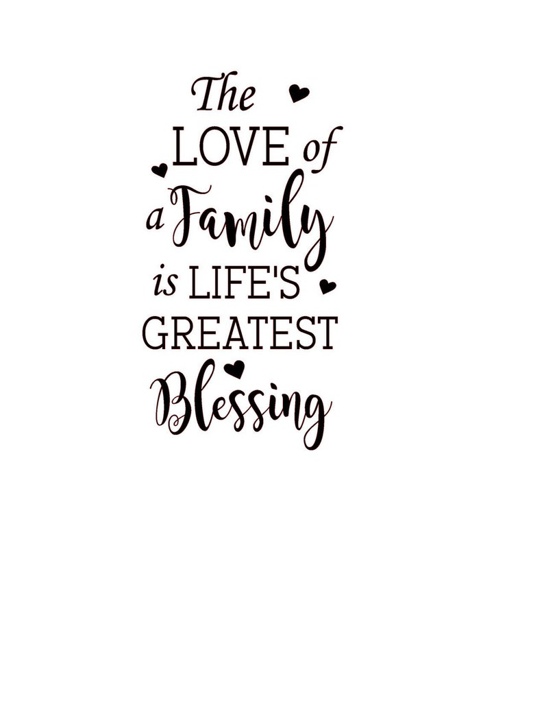 The Love of a Family is Lifes Greatest Blessing - Vinyl Transfer Decal ...