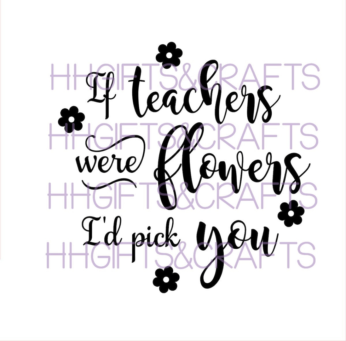 If Teachers Were Flowers I'd Pick You Vinyl Transfer Decal | Etsy