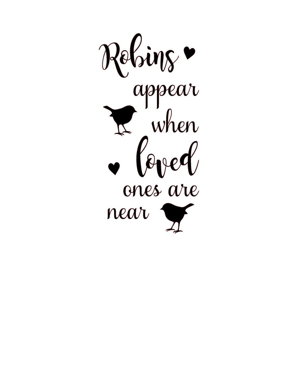 Robins Appear When Loved Ones Are Near - Vinyl Transfer Decal for Wine ...