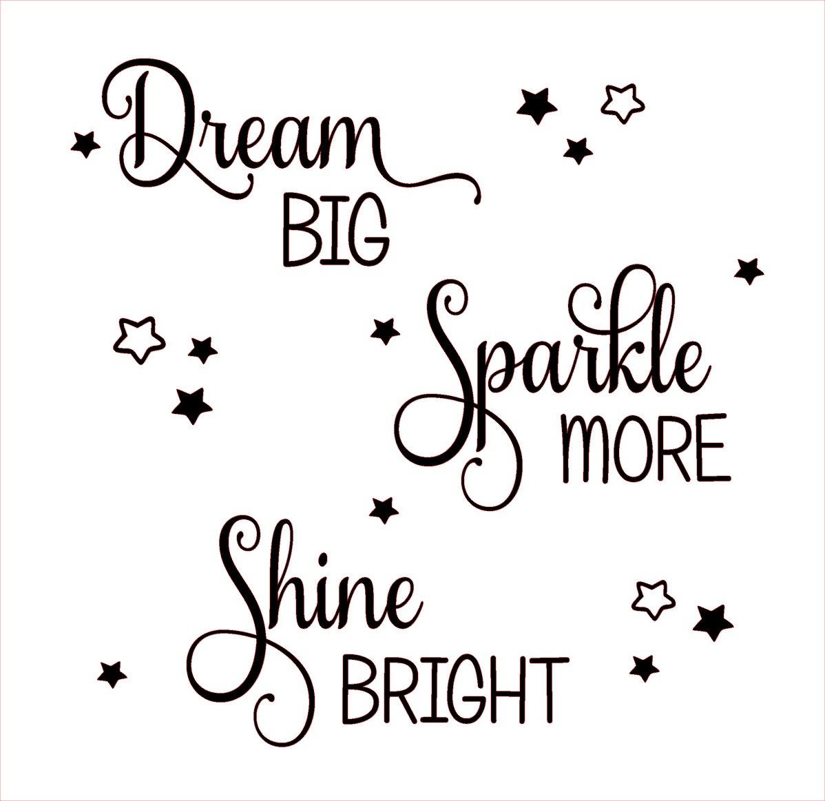 Dream Big Sparkle More Shine Bright.. Vinyl Transfer Decal for Frames ...
