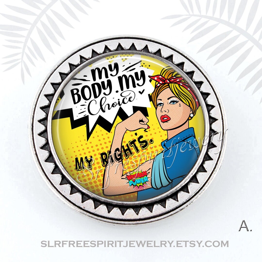 Pro Choice Pin,my Body My Choice, Rosie Riveter, Protect Roe, Photo Art ...
