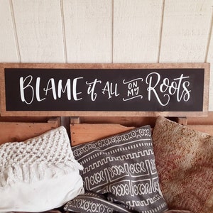 Blame It All on My Roots \\ Wood Wall Decor \\ Farmhouse Southwestern ...