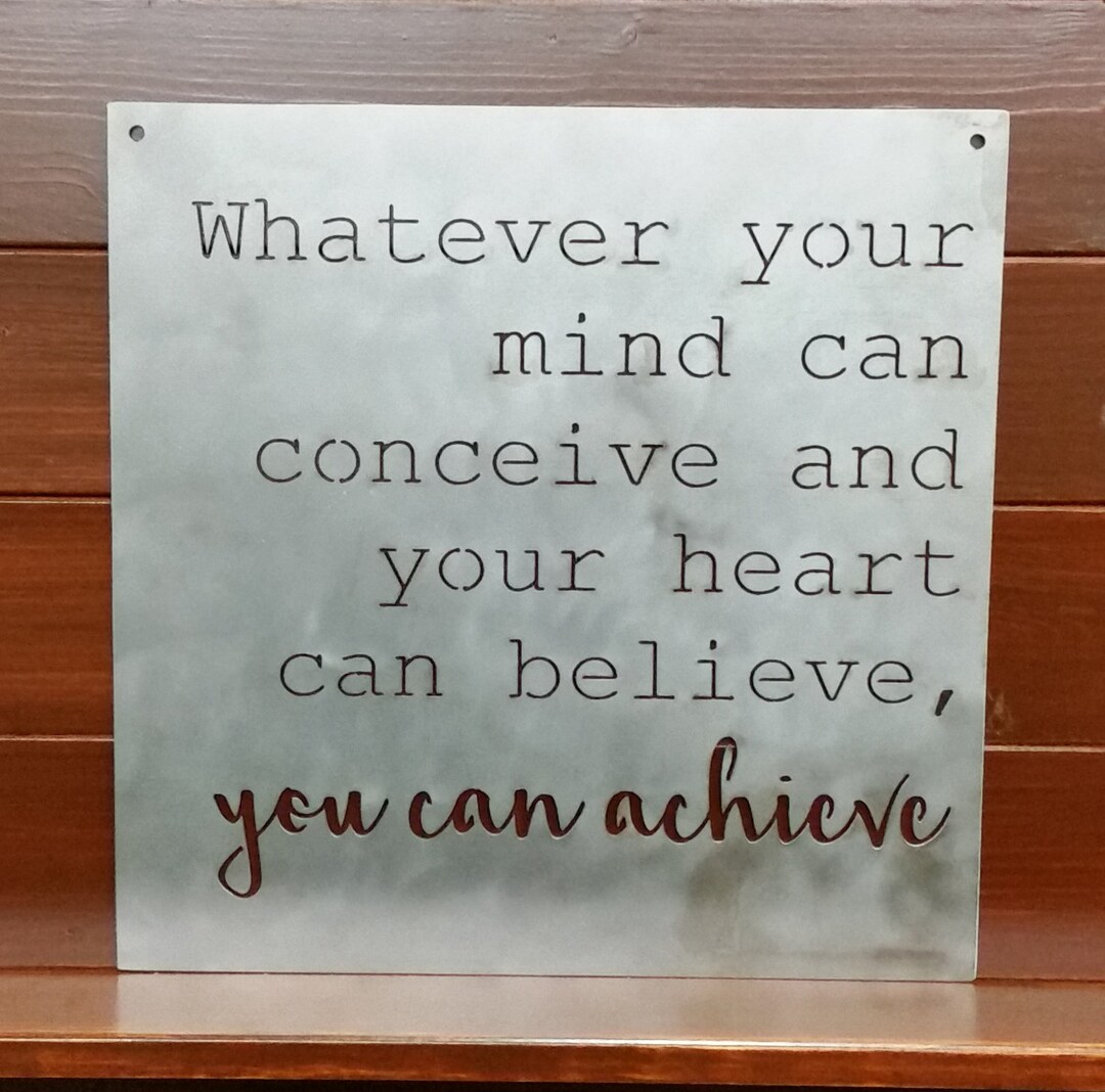 Whatever Your Mind Can Conceive and Your Heart Can Believe - Etsy