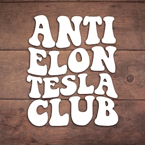 Anti Elon Tesla Club Vinyl Sticker, Car, Window Door Bumper Decal ...