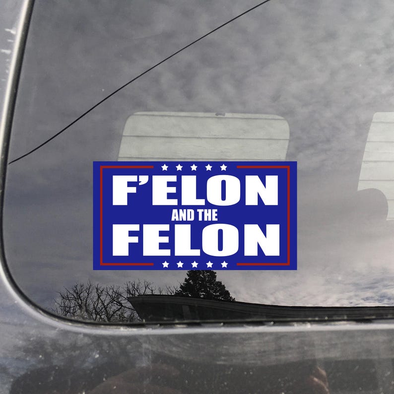 F'elon and the Felon Die Cut Sticker, Funny Sticker, Liberal, Feminism ...
