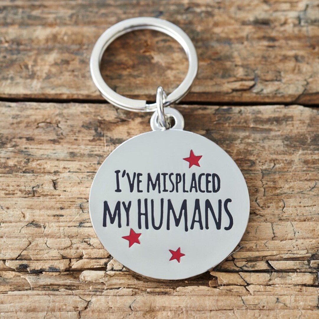 I've Misplaced My Humans Dog Tag - Etsy UK