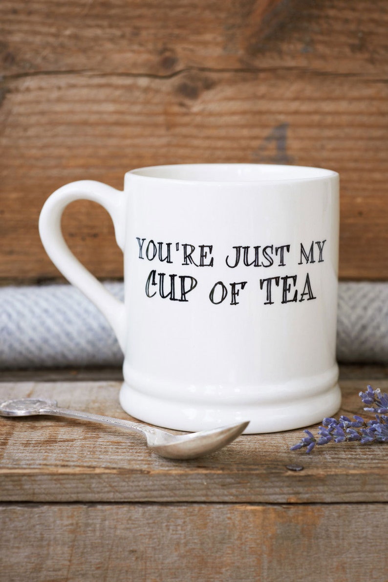 You're Just My Cup of Tea Mug - Etsy