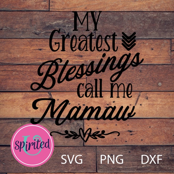 My Greatest Blessings Call Me Mamaw Svg Greatest Blessing Etsy