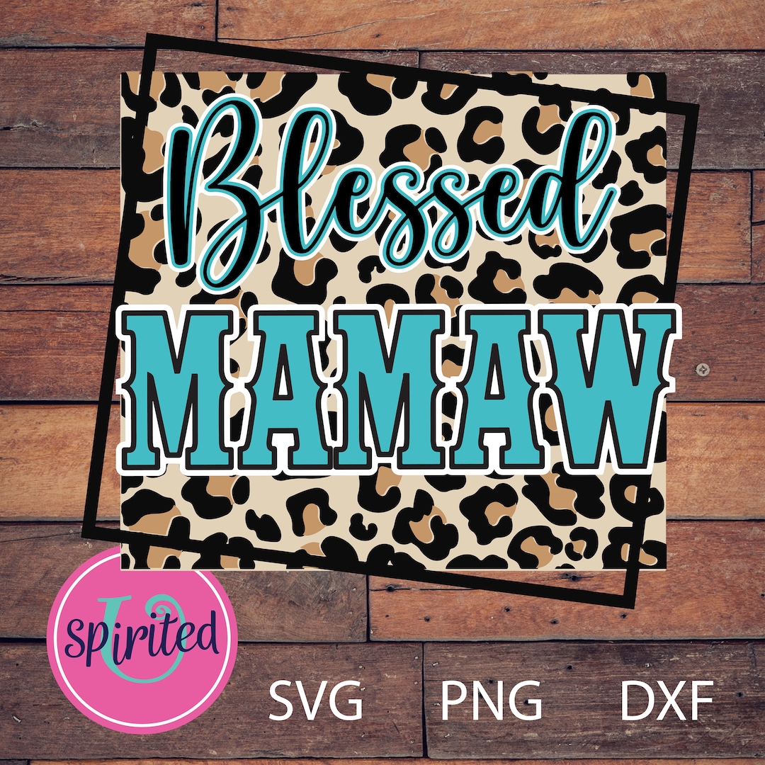Rustic Blessed Mamaw Leopard Svg/ Rustic Blessed Mamaw With Leopard Png ...