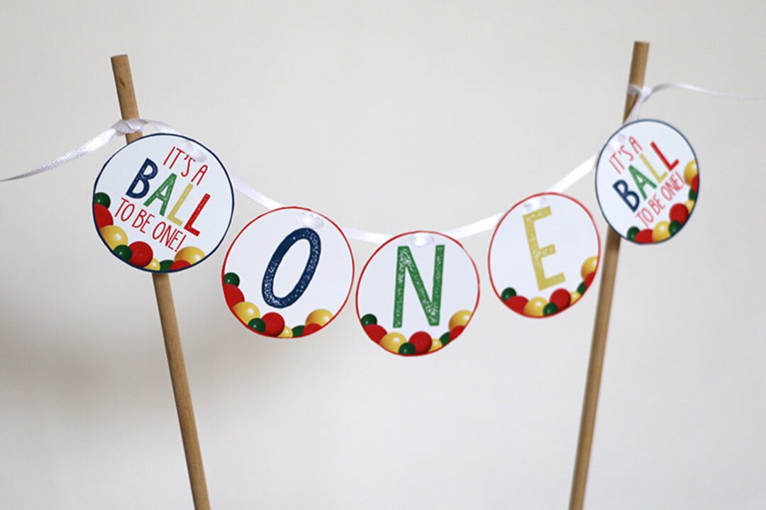PRINTABLE "one" Ball Party First Birthday Cake Topper, Let's Have a ...