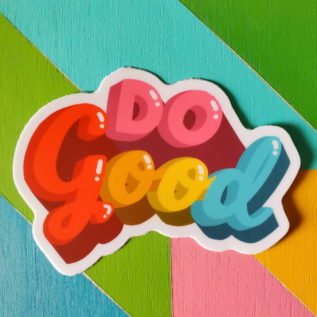 Do Good Vinyl Sticker Gift for Friend, Waterproof Sticker, Gift for ...