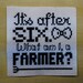 It's After 6. What Am I, a Farmer? Quote - 30 Rock Counted Cross Stitch ...