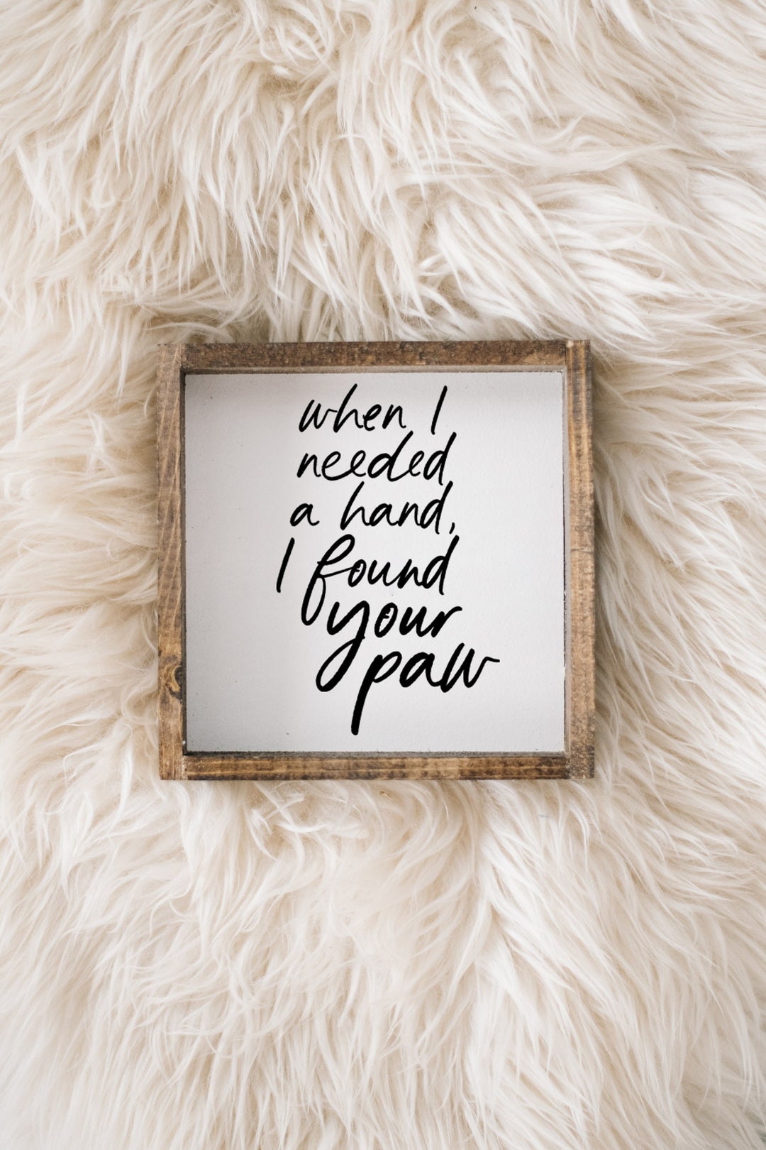When I Needed A Hand, I Found Your Paw Framed Mini Wood Sign | Pet ...