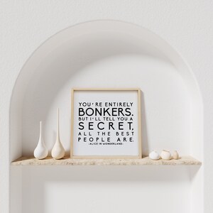 You’re Entirely Bonkers – Alice in Wonderland Quote Wall Art, Whimsical ...