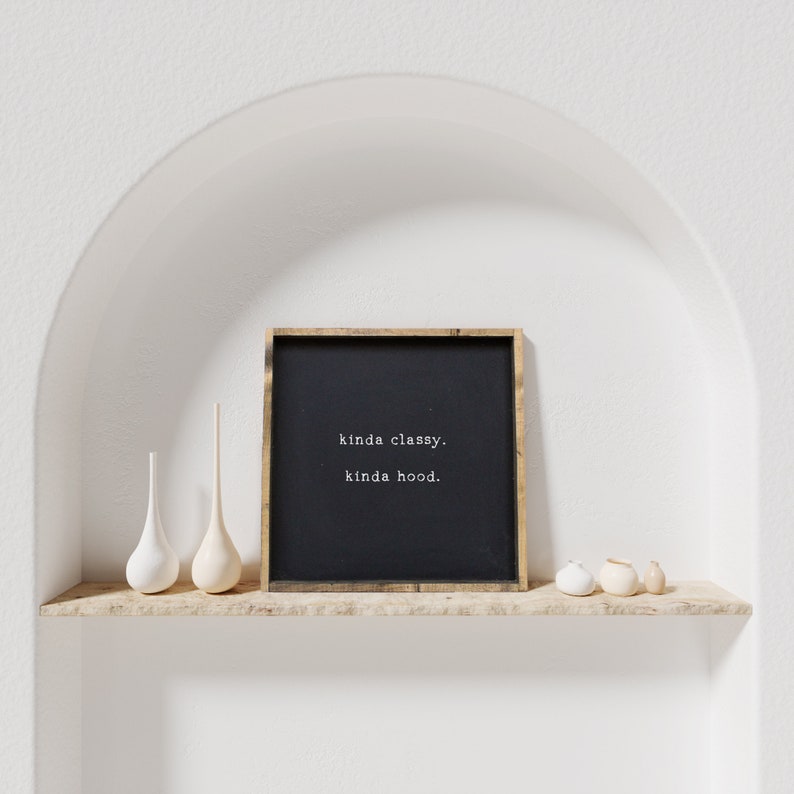 Kinda Classy Kinda Hood Framed Wood Sign | Etsy