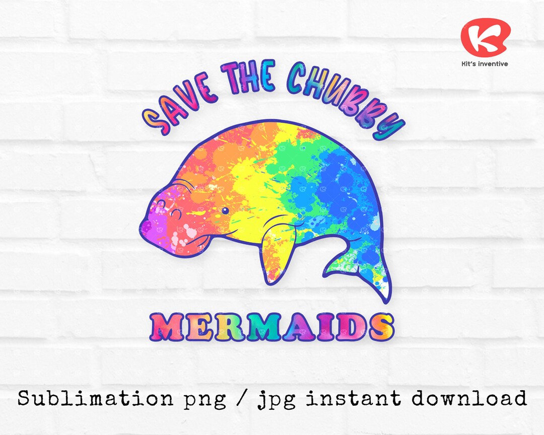 Digital Download Save the Chubby Mermaids Manatee Sublimation Design ...