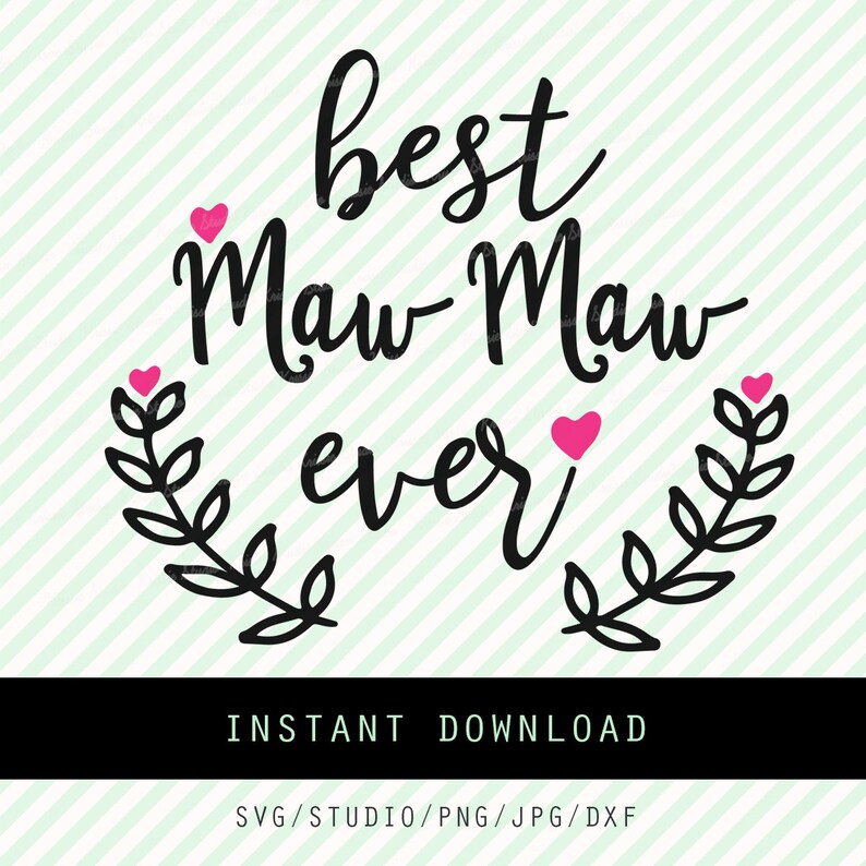 Best Maw Maw Ever Svg pngjpg DXF Cutting File Cricut - Etsy