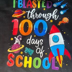 100th Day of School T Shirt. I Blasted Through 100 Days of School Space ...