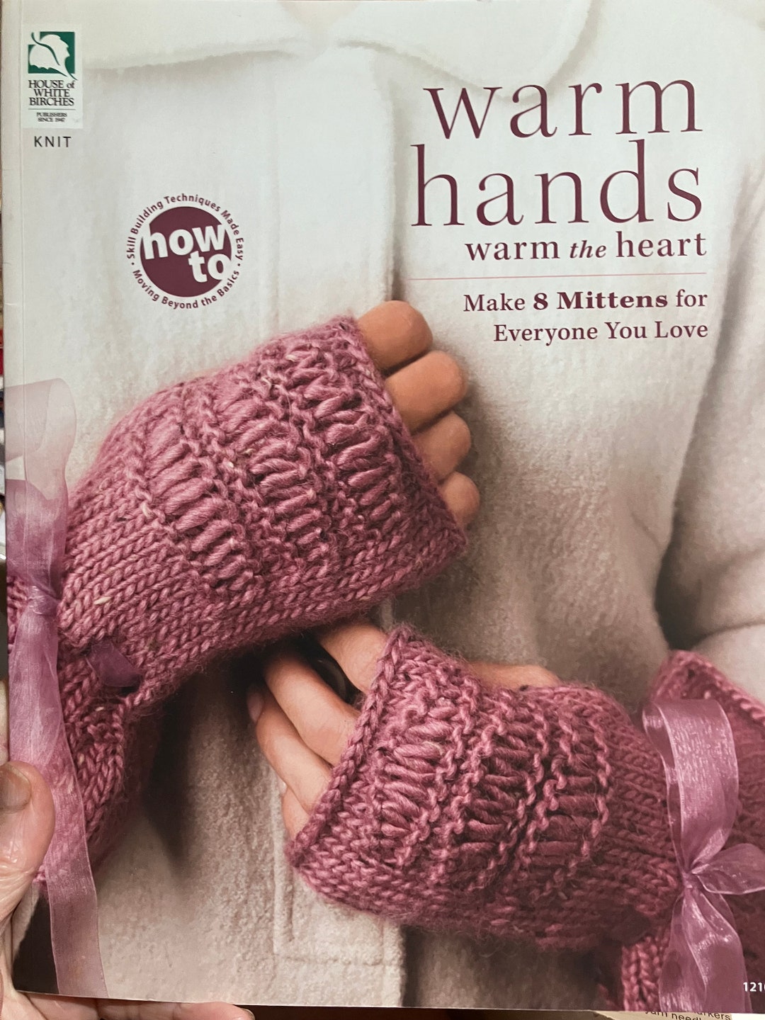 Warm Hands Warm the Heart…make Mittens ..house of White Birches ...8 ...