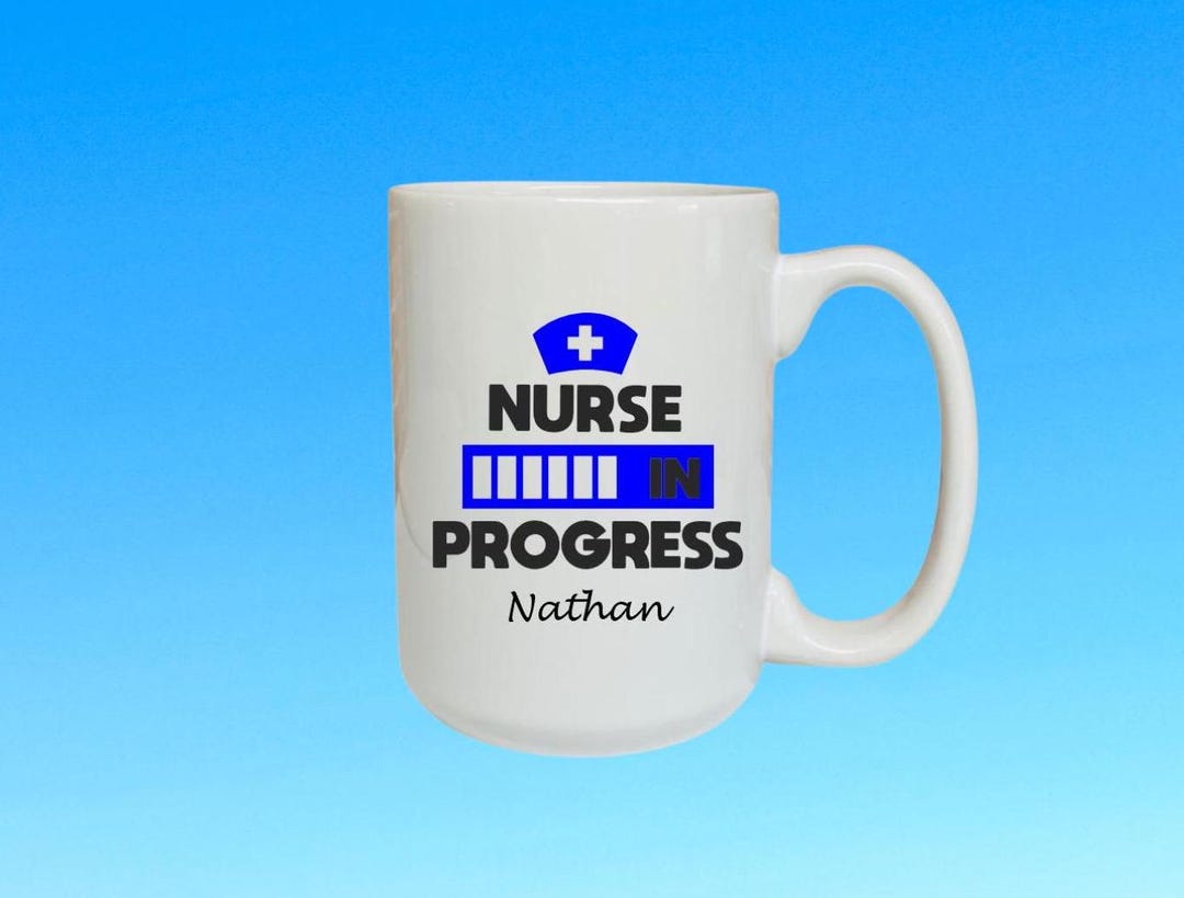 Nurse in Progress Coffee Mug, Male Nursing Student, Personalized ...